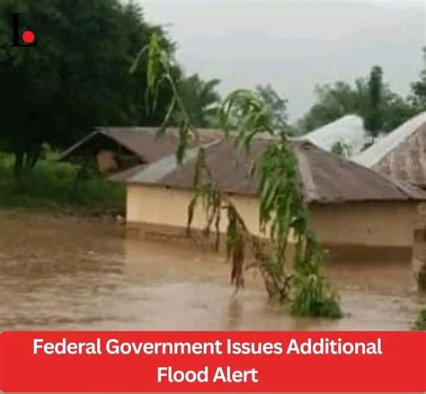 Full List Fg Warns Of 5 Days Flooding In 39 Locations Across 16