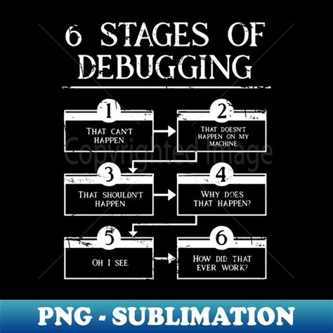 6 stages of debugging computer programming decorative subl inspire