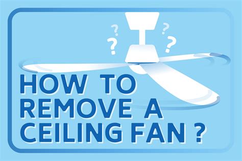 How To Remove A Ceiling Fan Quick Easy Guide