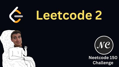 Neetcode Challenge 54 Add Two Numbers Youtube