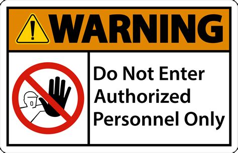 Warning Do Not Enter Authorized Personnel Only Sign 19639128 Vector Art At Vecteezy