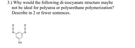 Solved 3 ﻿why Would The Following Di Isocyanate Structure