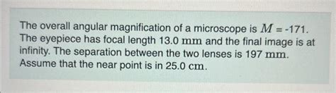 Solved The Overall Angular Magnification Of A Microscope Is