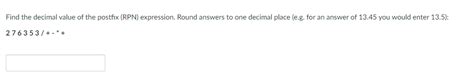 Solved Find The Decimal Value Of The Postfix Rpn