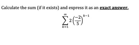 Solved Calculate The Sum If It Exists And Express It As An