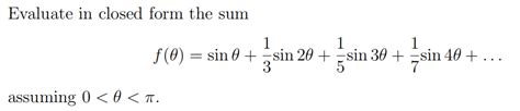 solved evaluate in closed form the sum