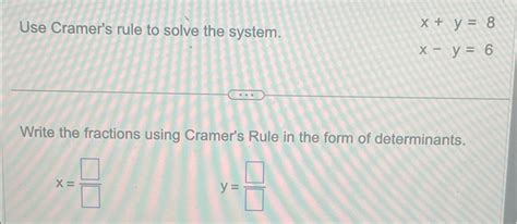 solved use cramer s rule to solve the system x y 8x y 6write
