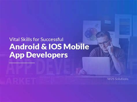 vital skills for successful android and ios mobile app developers ppt
