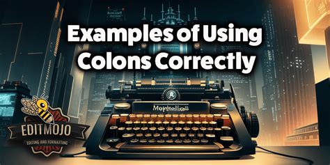 Examples Of Using Colons Correctly Editmojo Com