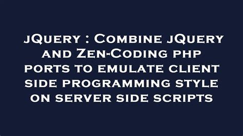 Jquery Combine Jquery And Zen Coding Php Ports To Emulate Client Side