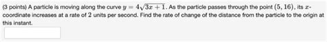 solved 3 points a particle is moving along the curve