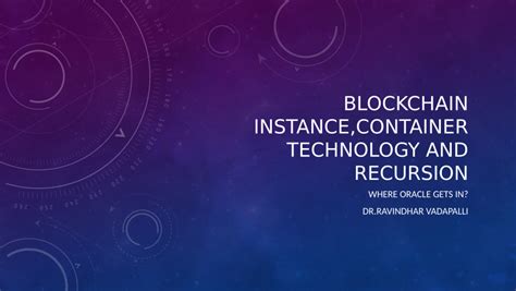 Pdf Blockchain Instancecontainer Technology And Recursion