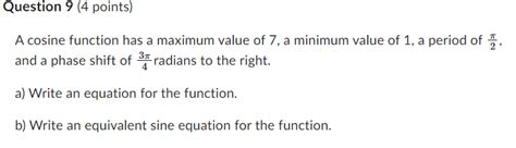 solved `question 9 4 ﻿points a cosine function has a
