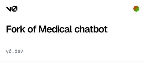 Fork Of Medical Chatbot V0 By Vercel