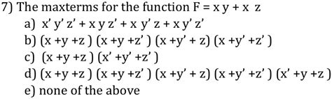 solved × 7 the maxterms for the function f xy x z a xy z xyz