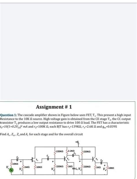 Solved Assignment Question The Cascade Amplifier Shown Chegg