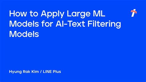 how to apply large ml models for ai text filtering models english
