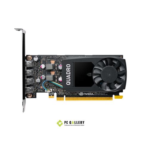 การ์ดจอ NVIDIA Quadro P1000, 4 GB GDDR5 - PC Gallery