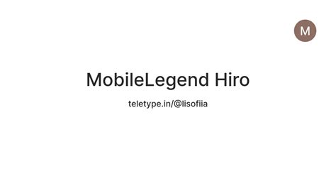 Mobilelegend Hiro — Teletype