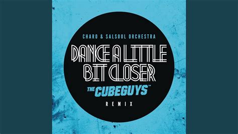 Dance A Little Bit Closer (The Cube Guys Remix) - YouTube