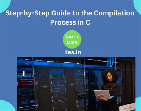 Step By Step Guide To The Compilation Process In C