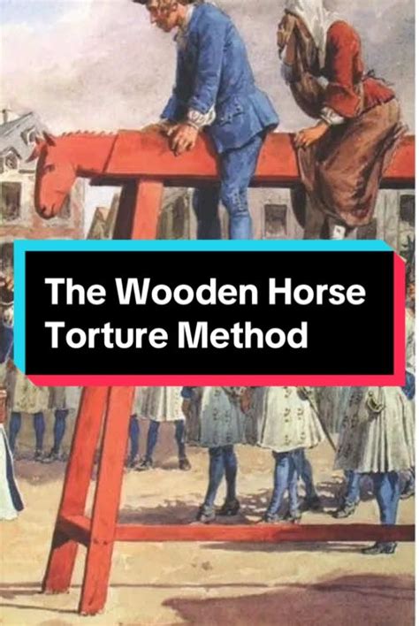 The Wooden Horse Torture Method History Disturbing Historicalfacts