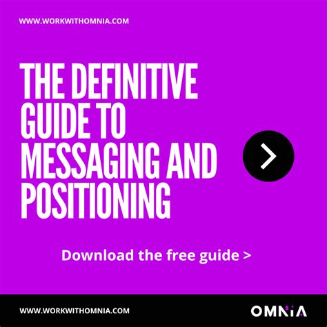 The Definitive Guide To Messaging And Positioning Free Guide Enclosed Omnia Strategy Group