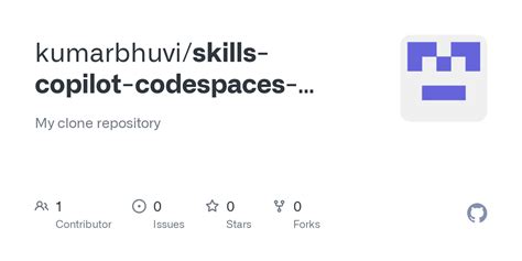 GitHub Kumarbhuvi Skills Copilot Codespaces Vscode My Clone Repository