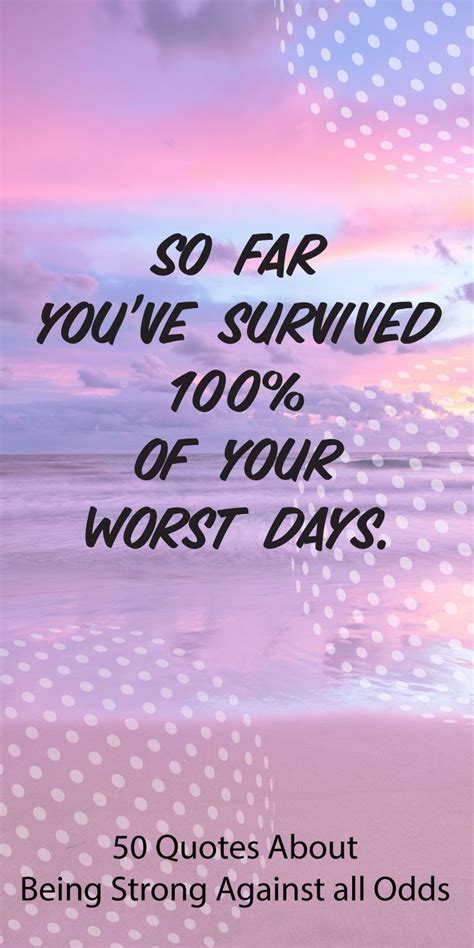 50 Quotes About Being Strong Against All Odds Inspirational Quotes