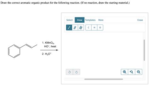Solved Draw The Correct Aromatic Organic Product For The