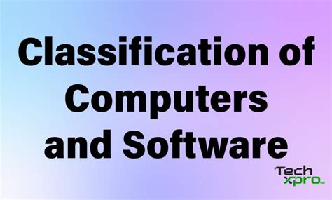 Classification Of Computers And Software Techxprobd