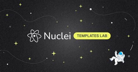 Introducing Nuclei Templates Labs A Hands On Security Testing