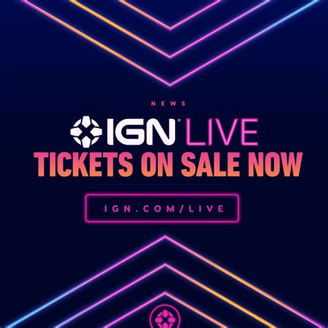Ign Live Tickets Now On Sale Ign
