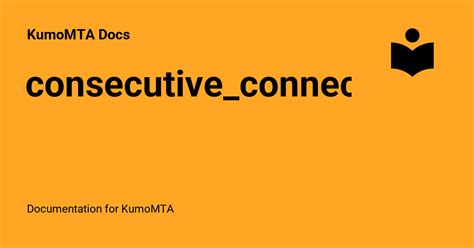 Consecutive Connection Failures Before Delay KumoMTA Docs