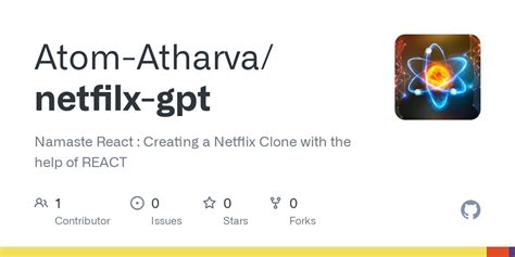 github atom atharva netfilx gpt namaste react creating a netflix