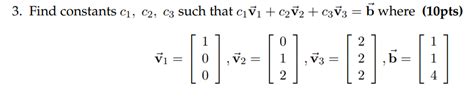 solved 3 find constants c1 c2 c3 such that c1v1 c2v2 c3v3 b