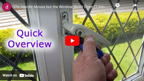 the handle moves but the window won t open 1 minute overview video