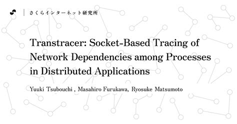 Transtracer Socket Based Tracing Of Network Dependencies Among Processes In Distributed
