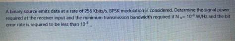 Solved A Binary Source Emits Data At A Rate Of 256 Kbitss