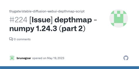 [Issue] depthmap - numpy 1.24.3 (part 2) · Issue #224 · thygate/stable-diffusion-webui-depthmap ...