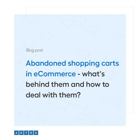 Abandoned Shopping Carts In ECommerce What S Behind Them And How To Deal With Them Advox Studio