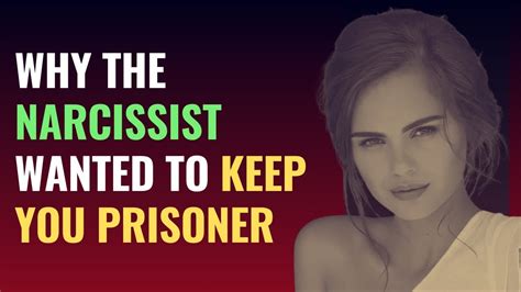 Why the Narcissist Wanted to Keep You Prisoner | NPD | Narcissism ...