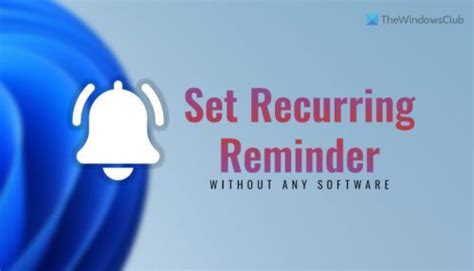 how to set up recurring popup reminders on windows 11 10