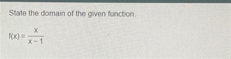 solved state the domain of the given function f x x x 1