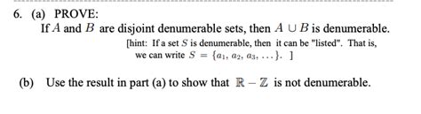 Solved 6 A Prove If A And B Are Disjoint Denumerable