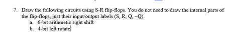 solved 7 draw the following circuits using s r flip flops