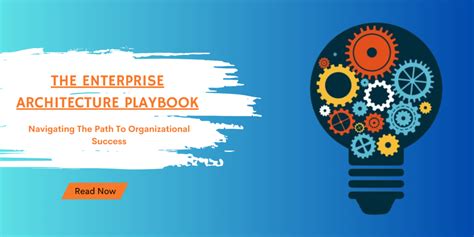 The Enterprise Architecture Playbook A Complete Guide 2024