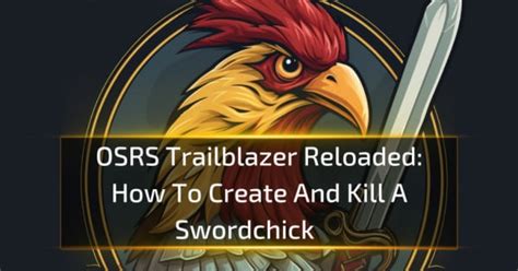 How To Create And Kill A Swordchick OSRS Trailblazer