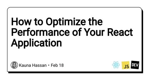 How To Optimize The Performance Of Your React Application Rdevto