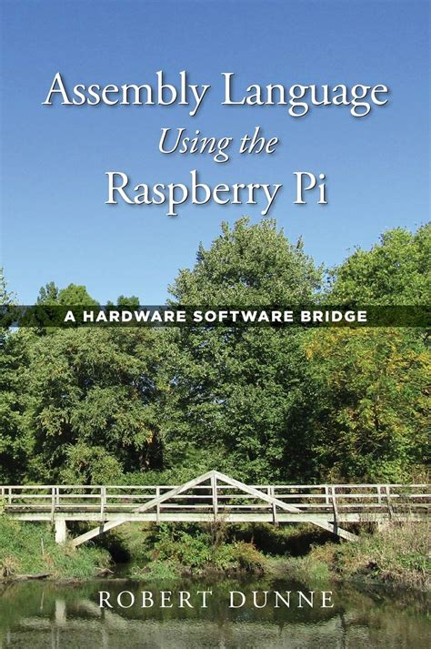 Buy Assembly Language Using The Raspberry Pi A Hardware Software